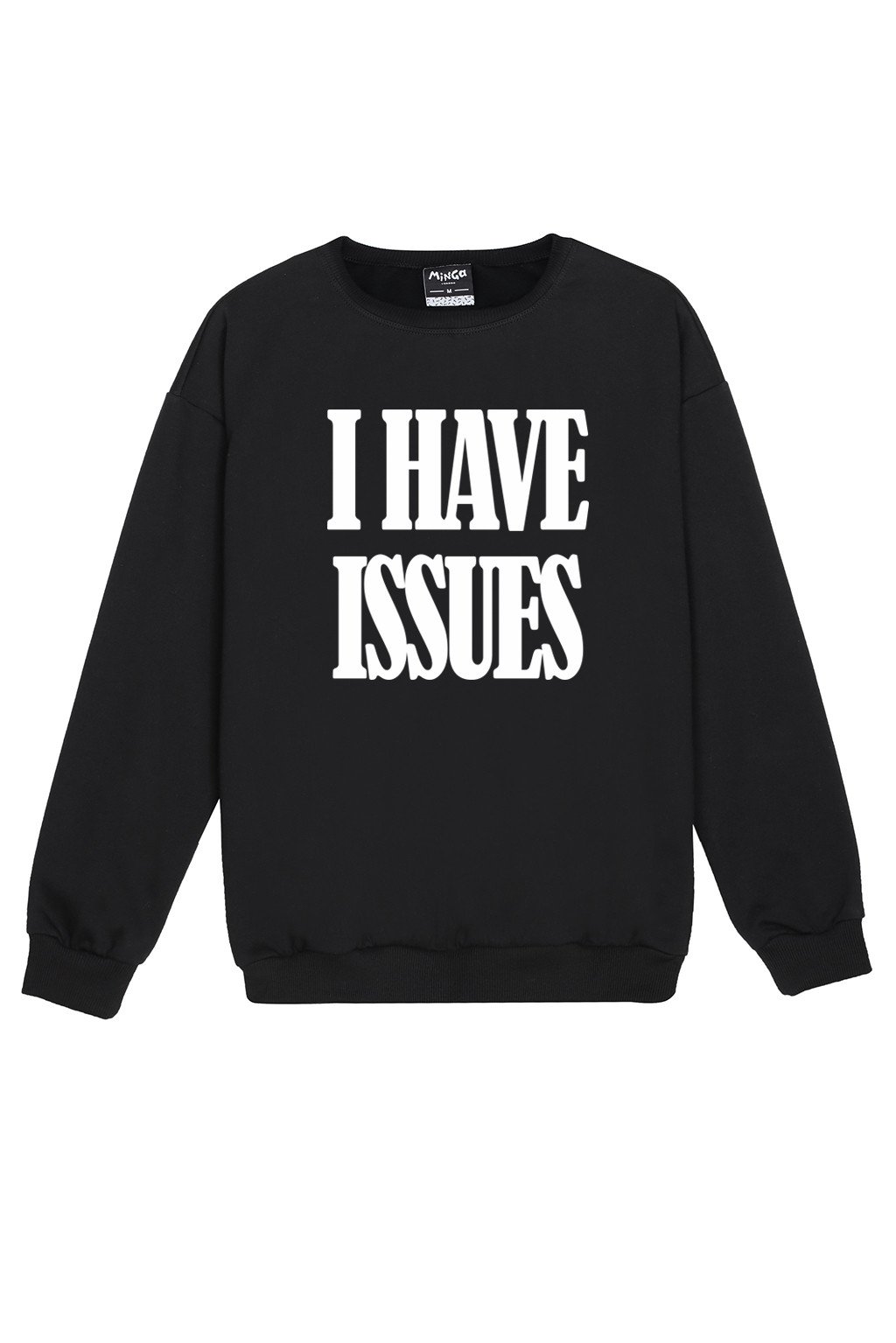I HAVE ISSUES Sweatshirt - newgraphictees.com I HAVE ISSUES Sweatshirt